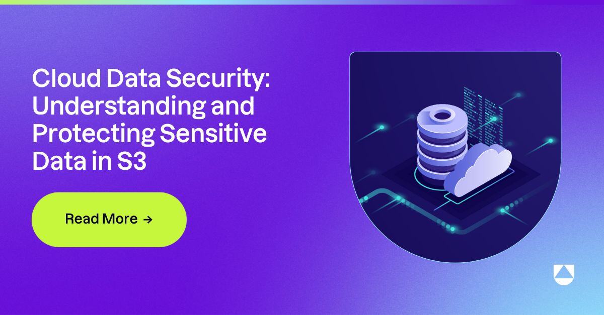 Cloud Data Security: Understanding and Protecting Sensitive Data in S3